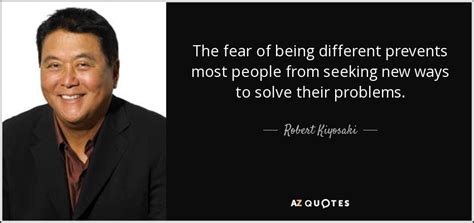robert kiyosaki quote the fear of being different