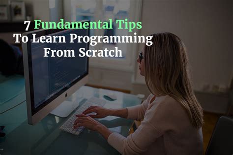 7 fundamental tips to learn programming from scratch next academy