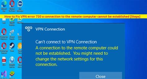 how to fix vpn error 720 a connection to the remote computer cannot be