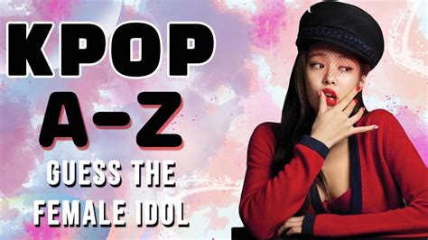 Kpop A Z Guess Female Idols [kpop Game] Youtube