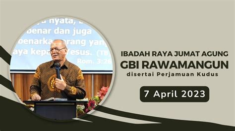 Ibadah Raya Jumat Agung Gbi Rawamangun Minggu 7 April 2023 Youtube