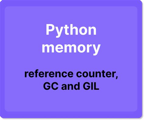 python memory optimization 2 gc reference counter and gil
