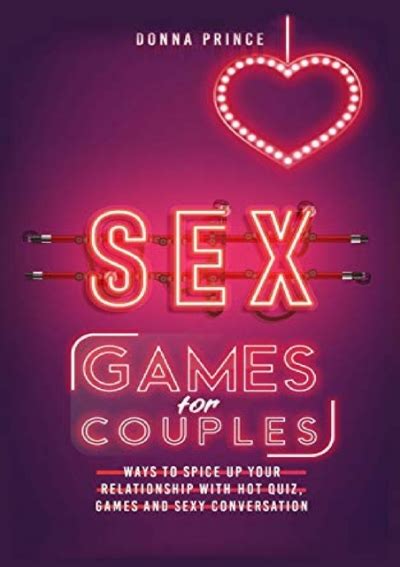 Pdf Sex Games For Couples Ways To Spice Up Your Relationship With Hot