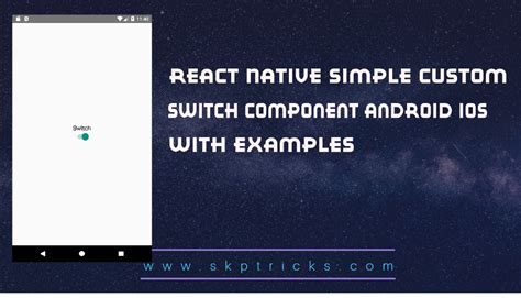 react native simple custom switch component android ios skptricks