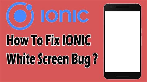how to fix ionic white screen problem fix ionic error