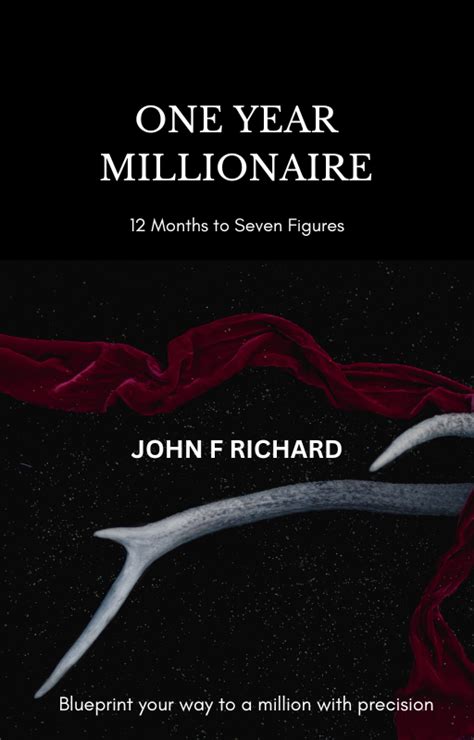 One Year Millionaire The Final Blueprint To Become Millionaire In 365
