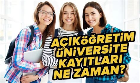 Açıköğretim üniversite Kayıtları Ne Zaman Nasıl Yapılır 2022 2023 AÖf