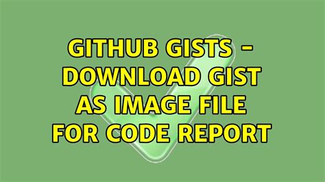 github gists download gist as image file for code report youtube