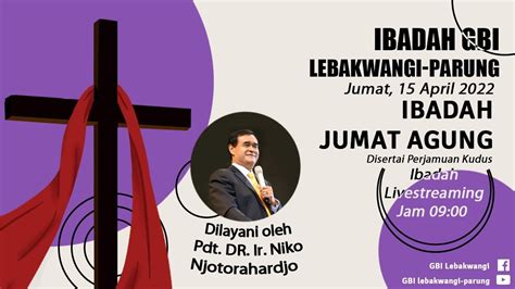Gbi Lebakwangi Ibadah Jumat Agung 15 April 2022 Youtube