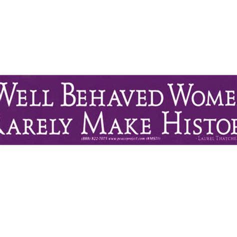Well Behaved Women Rarely Make History Small Bumper Sticker Etsy