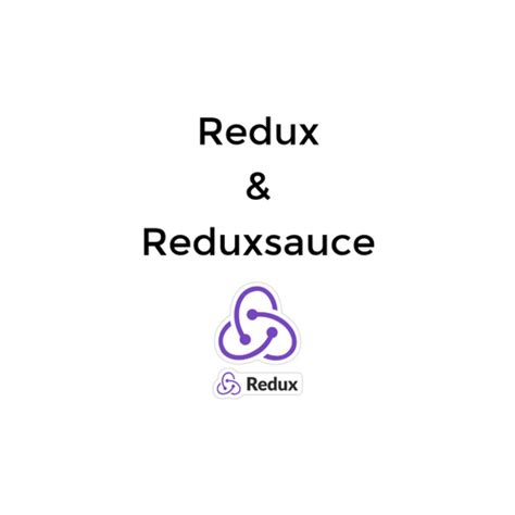redux and reduxsauce