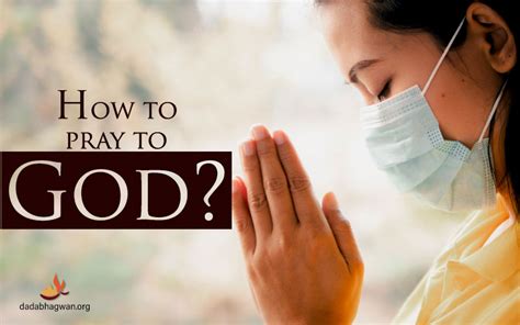 How To Pray To God Praying To God Importance Of Prayer
