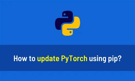 how to update pytorch using pip aihints