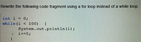 solved rewrite the following code fragment using a for loop