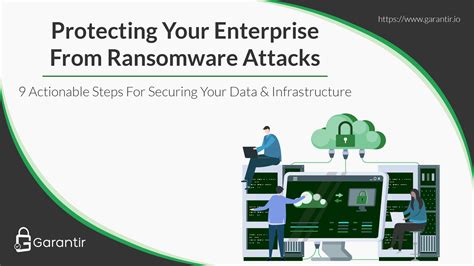 Protect Your Enterprise From Ransomware Attacks With These 9 Best