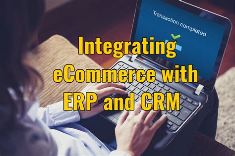 Integrating Ecommerce With Erp And Crm Datix