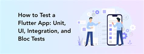 how to test a flutter app unit ui integration and bloc tests