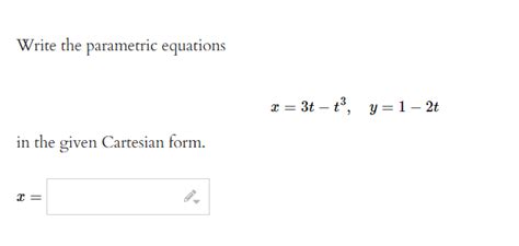 Solved Write The Parametric Equations X 3t−t3 Y 1−2t In The