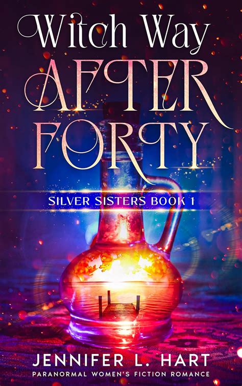 Witch Way After Forty Paranormal Womens Fiction Romance Silver