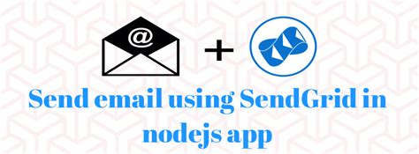 how to send email using sendgrid in node js application