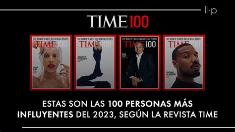 Estas Son Las 100 Personas Más Influyentes Del 2023 Según La Revista Time