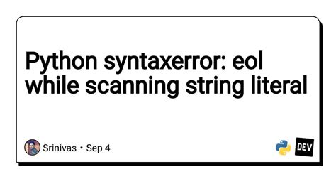 python syntaxerror eol while scanning string literal r devto