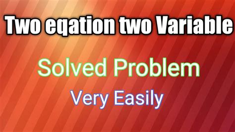 two eqation two variable solved problem youtube