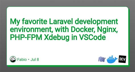 my favorite laravel development environment with docker nginx php