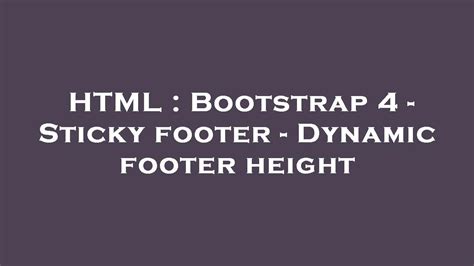 html bootstrap 4 sticky footer dynamic footer height youtube