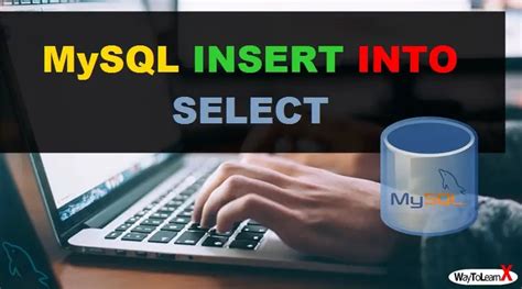 Mysql Insert Into Select Waytolearnx