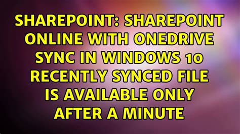 sharepoint online with onedrive sync in windows 10 recently synced file