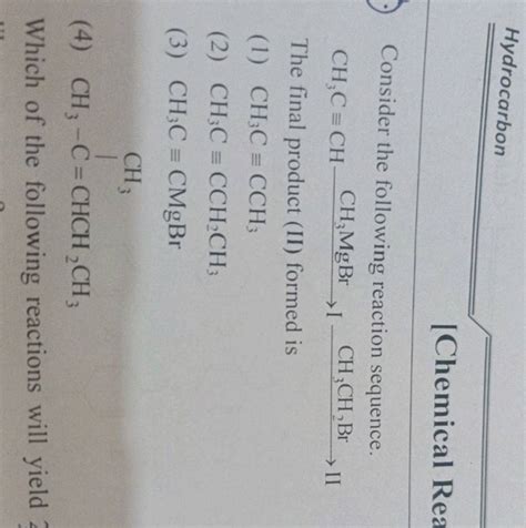 Hydrocarbon [chemical Rea Consider The Following Reaction Sequence Ch3 C