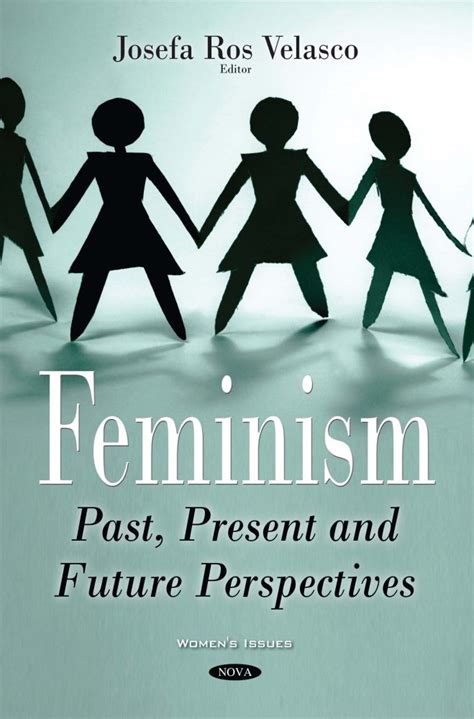 Feminism Past Present And Future Perspectives Nova Science Publishers