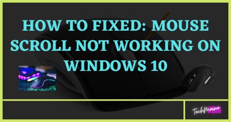 5 working solutions to fix mouse scroll not working on windows 10 in