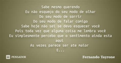 Sabe Mesmo Querendo Eu Não Esqueço Do Fernando Tayrone Pensador
