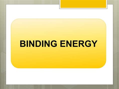 Binding Energy Ppt