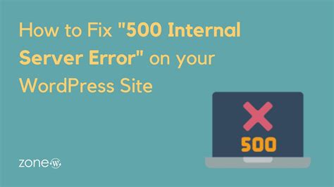 how to fix 500 internal server error on your wordpress site zone wp
