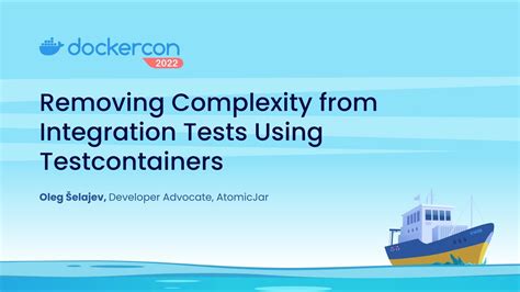 removing complexity from integration tests using testcontainers youtube