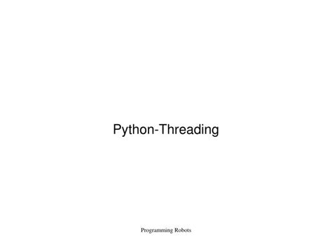 Ppt Python Threading Powerpoint Presentation Free Download Id 5436782