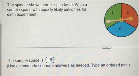 Solved The Spinner Shown Here Is Spun Twice Write A Sample Space With