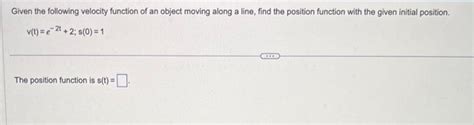 Solved Given The Following Velocity Function Of An Object