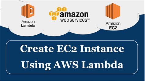 aws lambda create ec2 using aws lambda lambda tutorial youtube
