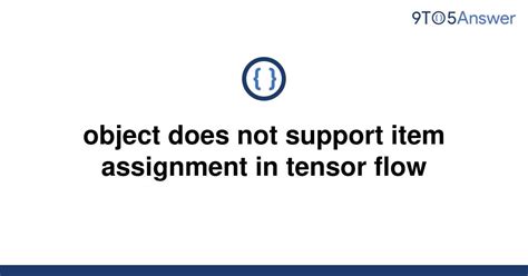 [solved] object does not support item assignment in 9to5answer