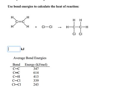 Solved Use Bond Energies To Calculate The Heat Of Reaction