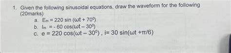Solved Given The Following Sinusoidal Equations Draw The
