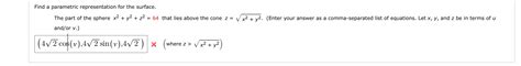 Solved Find A Parametric Representation For The Surface The