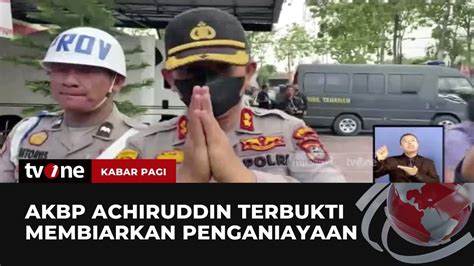 Akbp Achiruddin Dipecat Dari Kepolisian Kabar Pagi Tvone Youtube
