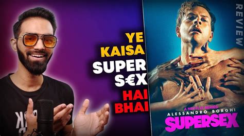 Super Sex Review Super Sex Netflix Review Super Sex Review Hindi