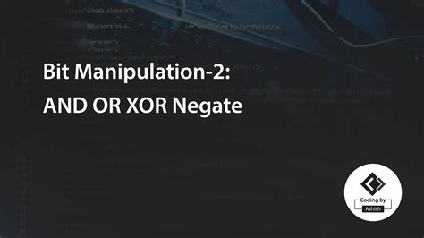bit manipulation 2 and or xor negate youtube