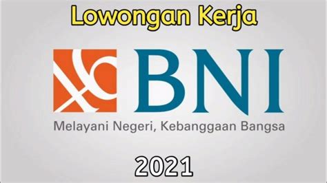 Info Lowongan Pekerjaan Terbaru 2021 Bank Bni Lowongan Kerja Youtube